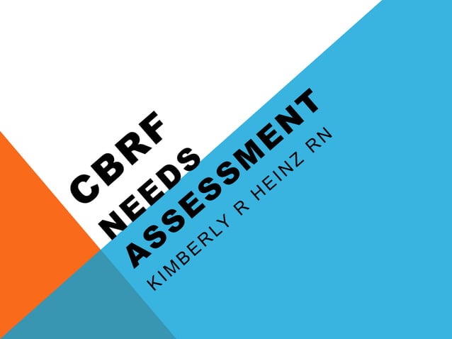 CBRF NEEDS ASSESSMENT | PPT