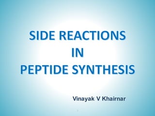 Side Reactions in Peptide Synthesis: Solution and Solid phase synthesis ...