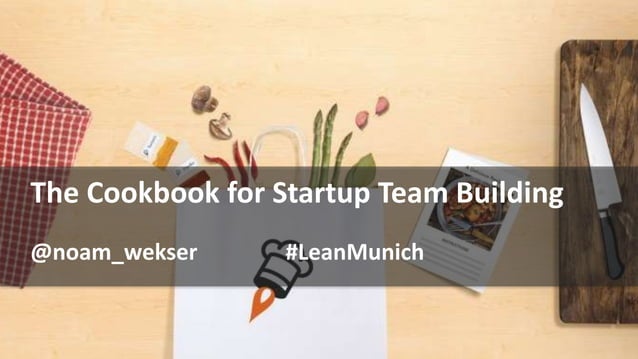 The Cookbook for Startup Team Building | PPTX