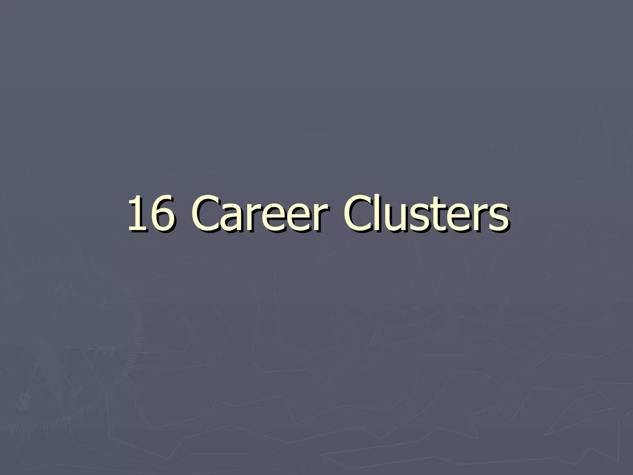 16 Career Clusters | PPT