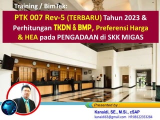 Pelatihan / BimTek "Implementasi PTK 007 Revisi-5 (TERBARU) Tahun 2023 & Perhitungan TKDN, BMP ...