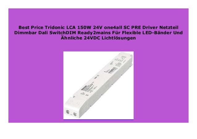 Big Sale Tridonic LCA 150W 24V one4all SC PRE Driver Netzteil Dimmbar…