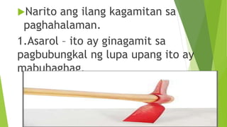 16 EPP-AGRI.Aralin 16-Paraan ng Paggamit ng Kagamitang Paghahalaman.pptx