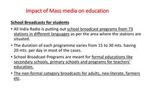 Impact of mass communication on Education | PPTX