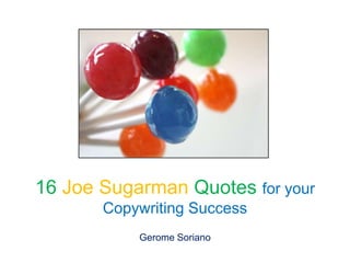 16 Joe Sugarman Quotes for Your Copywriting Success | PPTX