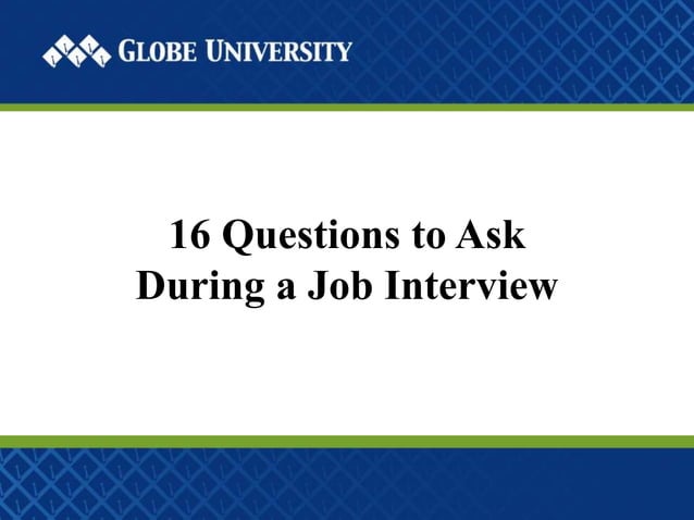 16 Questions to Ask During a Job Interview | PPT