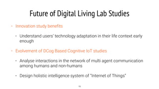 Study on the User Centered Cognitive Internet of Things Development Methodology in Virtual ...
