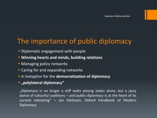 Diplomacy today and tomorrow. The role of public diplomacy | PPTX