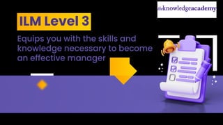 What is ILM | The knowledge Academy | PPT