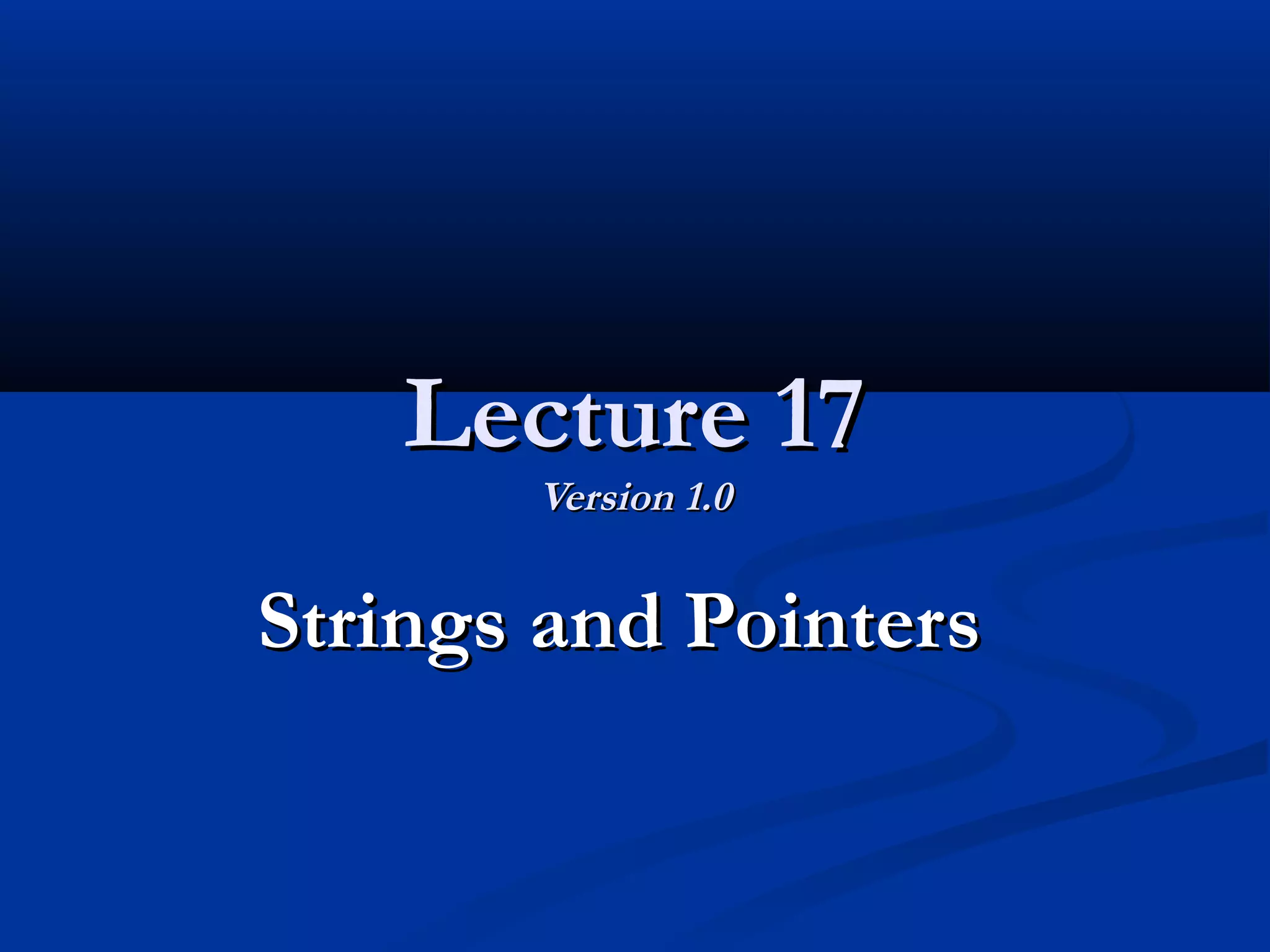 Lec 17. String and Pointers | PPT