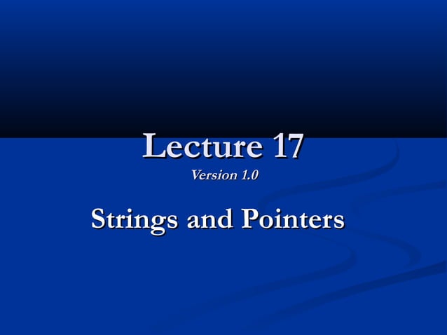 Lec 17. String and Pointers | PPT