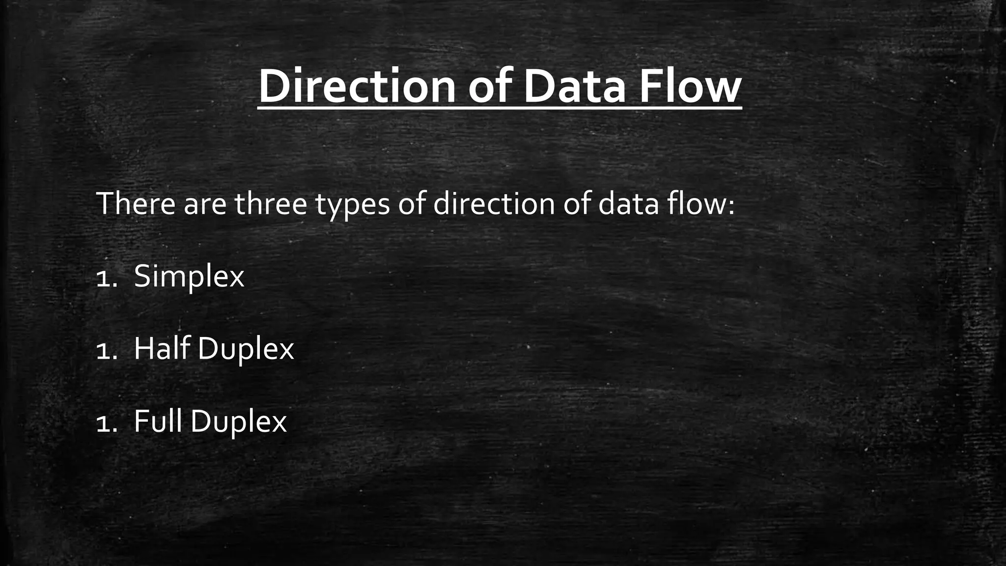 Data representation (ASCII, ISO etc.), direction of data flow (simplex ...