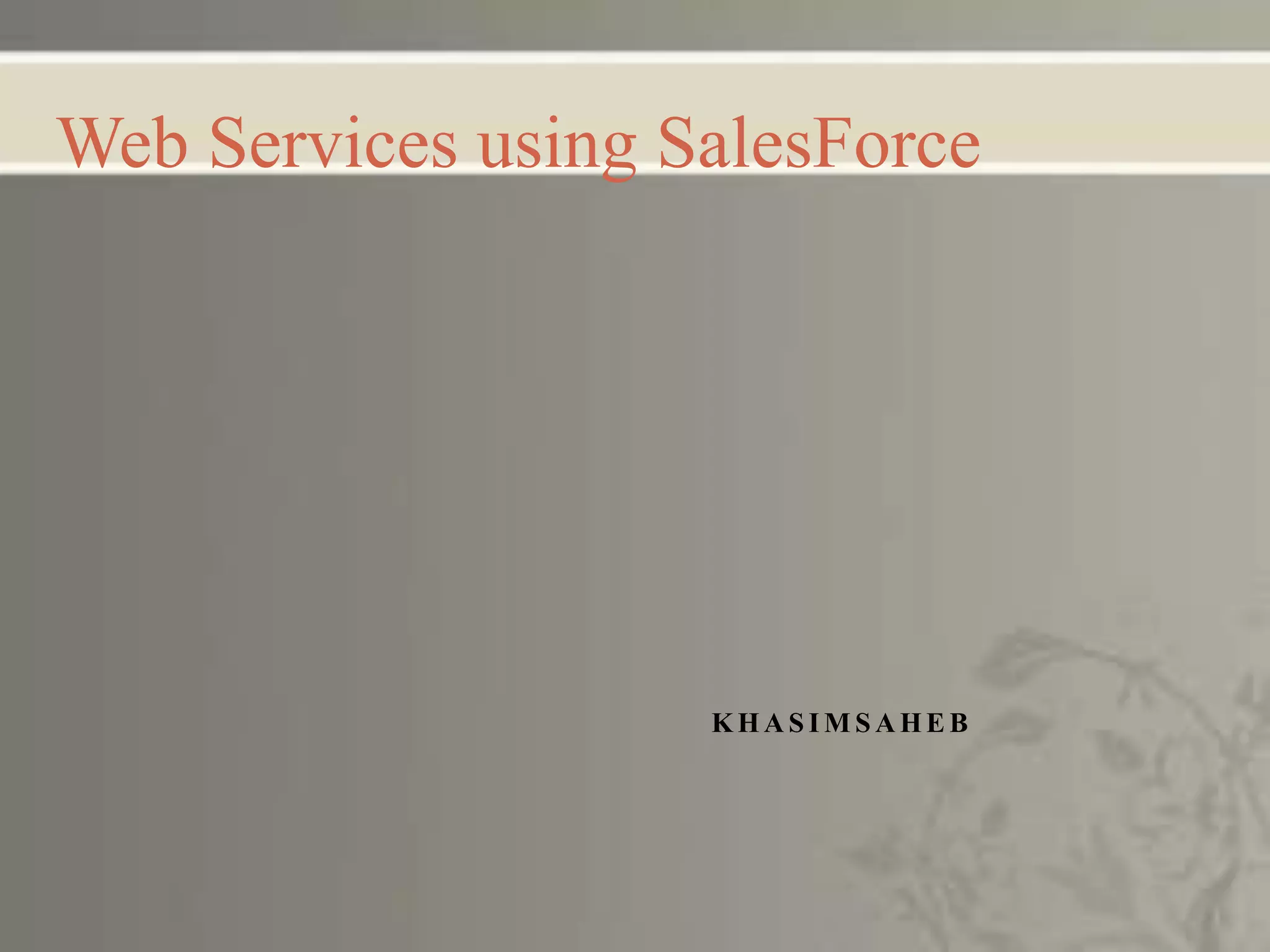 Webservices using Salesforce | PPT