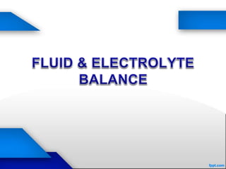 fluid & electrolyte balance | PPTX