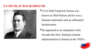 THE SAMOAN MAU MOVEMENT: TA'ISI OLAF FREDERICK NELSON | PPT