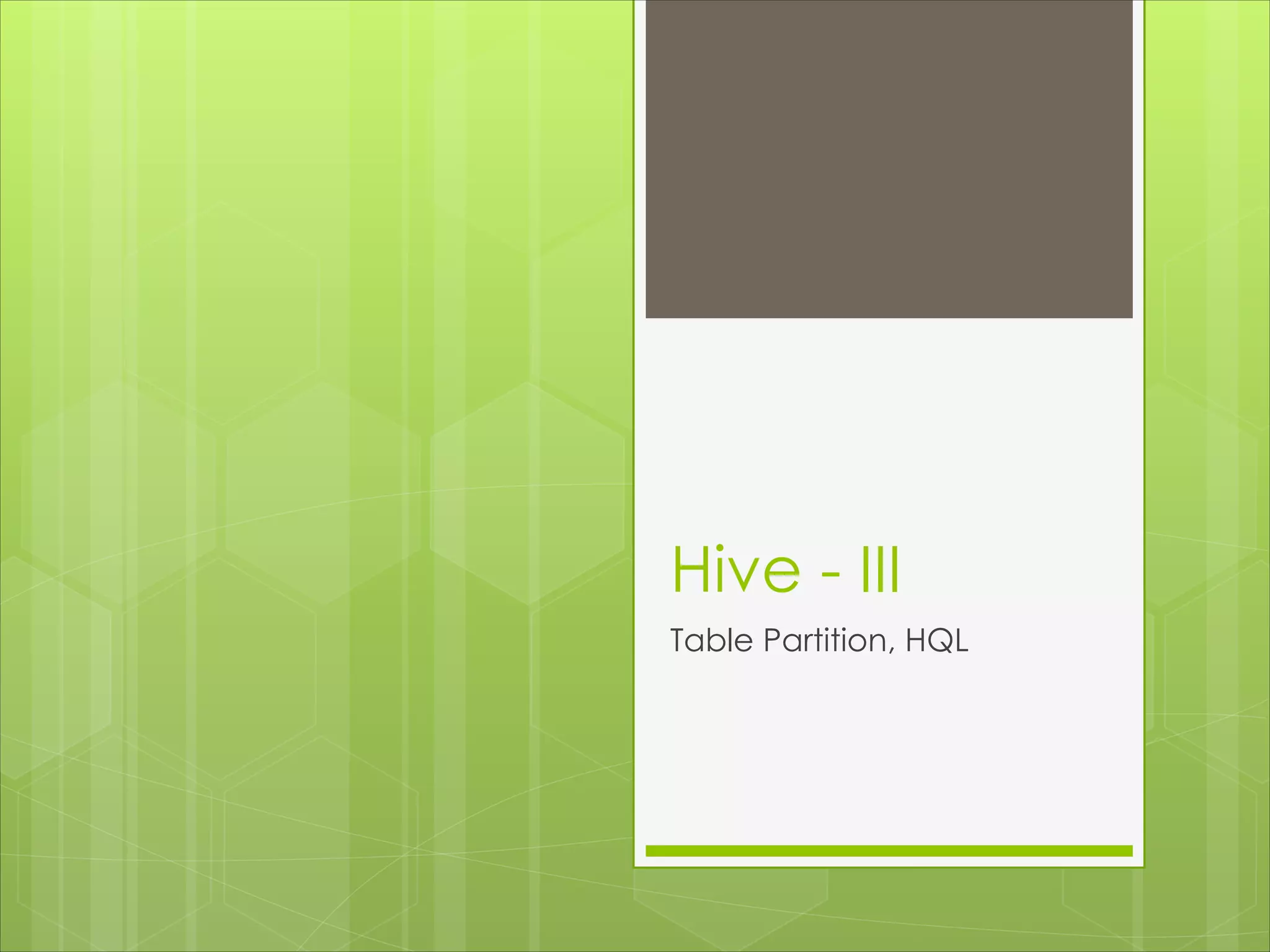 Apache Hive Table Partition and HQL | PPT