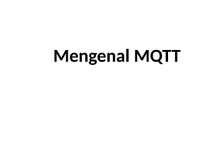 Pemrograman Embedded System Berbasis IoT Protokol MQTT.pptx