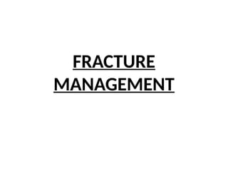 17.FRACTURE MANAGEMENT bds 2.pptx orthopedics | PPTX
