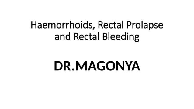 17. Haemorrhoids, Rectal Prolapse and Rectal Bleeding.pptx