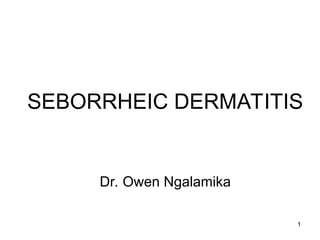 17. SEBORRHEIC DERMATITIS.ppt slide share | PPT