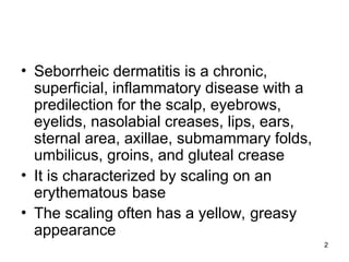 17. SEBORRHEIC DERMATITIS.ppt slide share | PPT