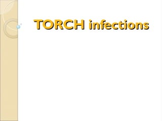 17.TORCH infections notes for medical students.ppt
