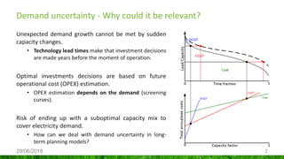 Addressing demand uncertainty in long-term planning models | PPT