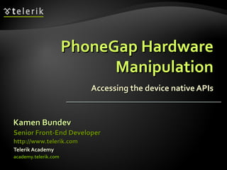 PhoneGap - Hardware Manipulation | PPT