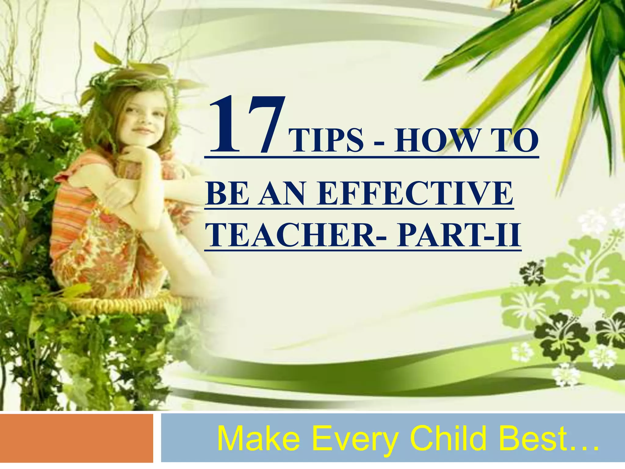 17 Tips to be an effective teacher - Part II | PPTX | Parenting ...