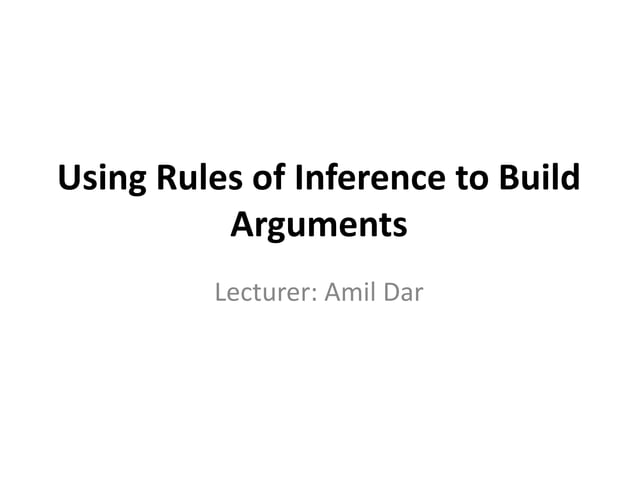 17 using rules of inference to build arguments | PPTX