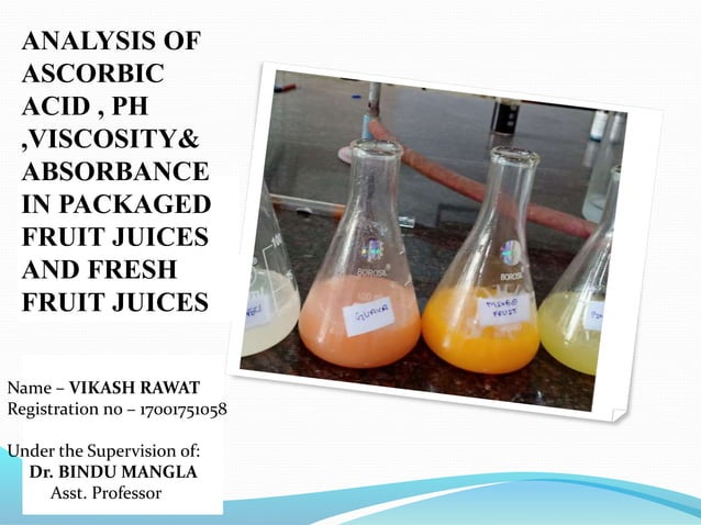 ANALYSIS OF ASCORBIC ACID , PH, VISCOSITY & ABSORBANCE IN PACKAGED ...