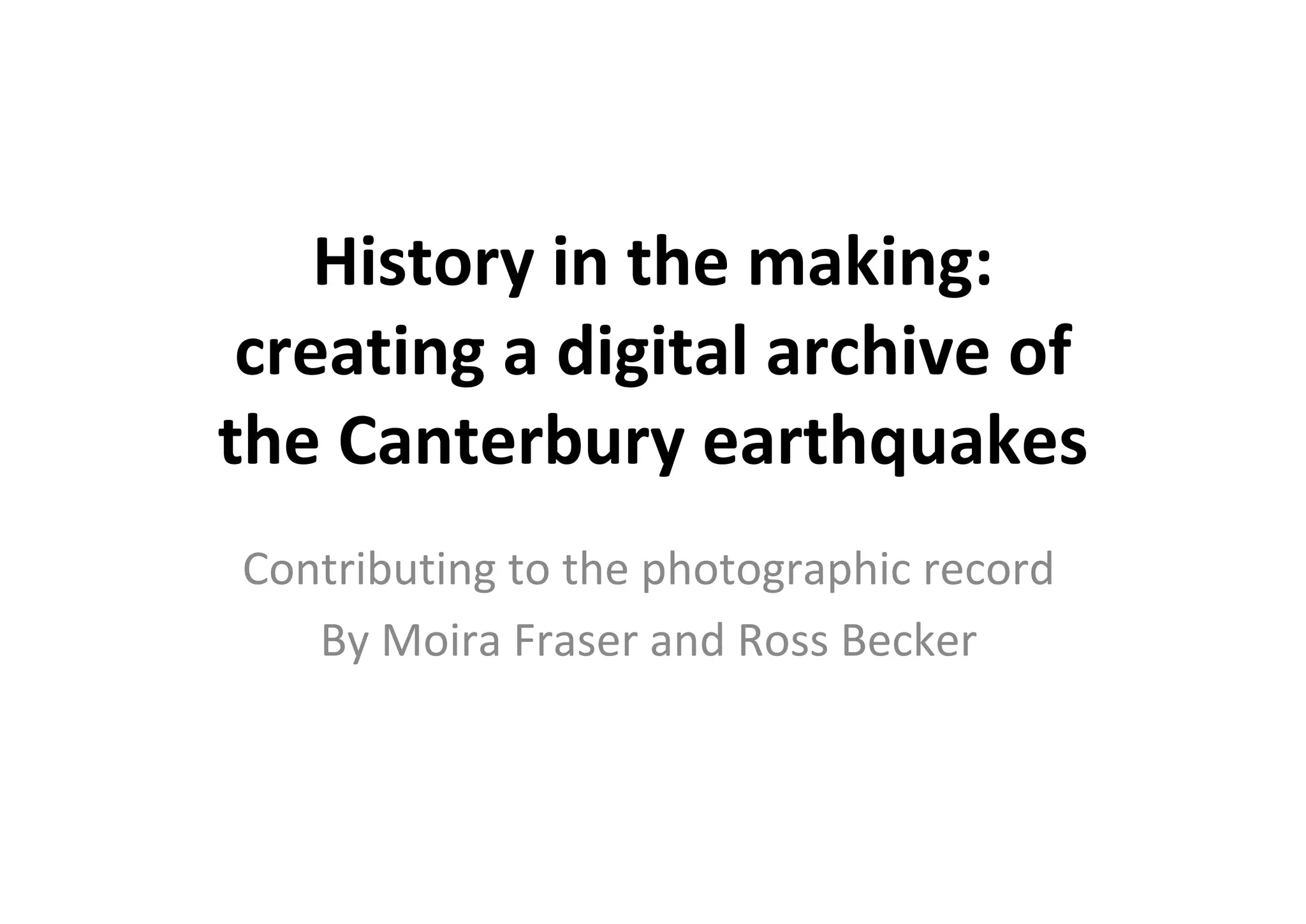History in the making – Creating a digital archive of the Canterbury ...