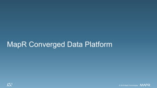 Real-World Machine Learning - Leverage the Features of MapR Converged ...