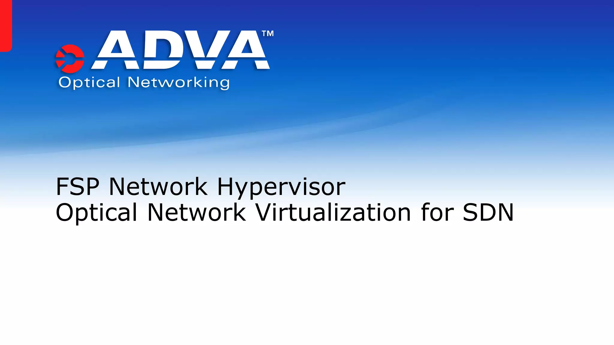 FSP Network Hypervisor: Optical Network Virtualization for SDN | PDF