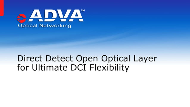 Direct Detect Optical Layer for Ultimate DCI Flexibility | PPT