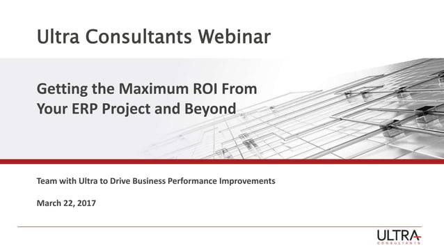 Getting the Maximum ROI From Your ERP Project and Beyond | PPT