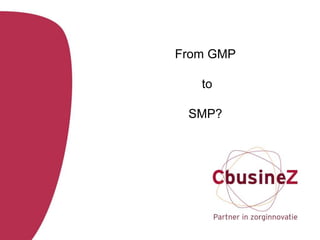 from gmp to smp: Sutainable Manufacturing Practice? | PPTX ...