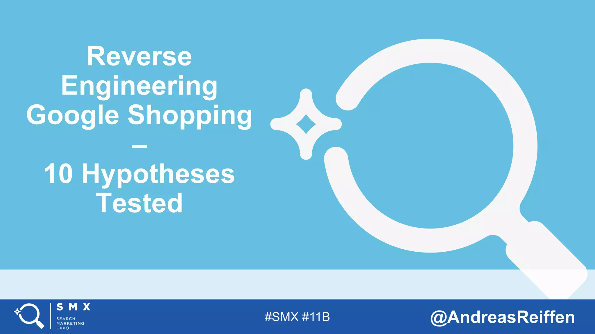 SMX Advanced: Reverse Engineering Google Shopping | PPT