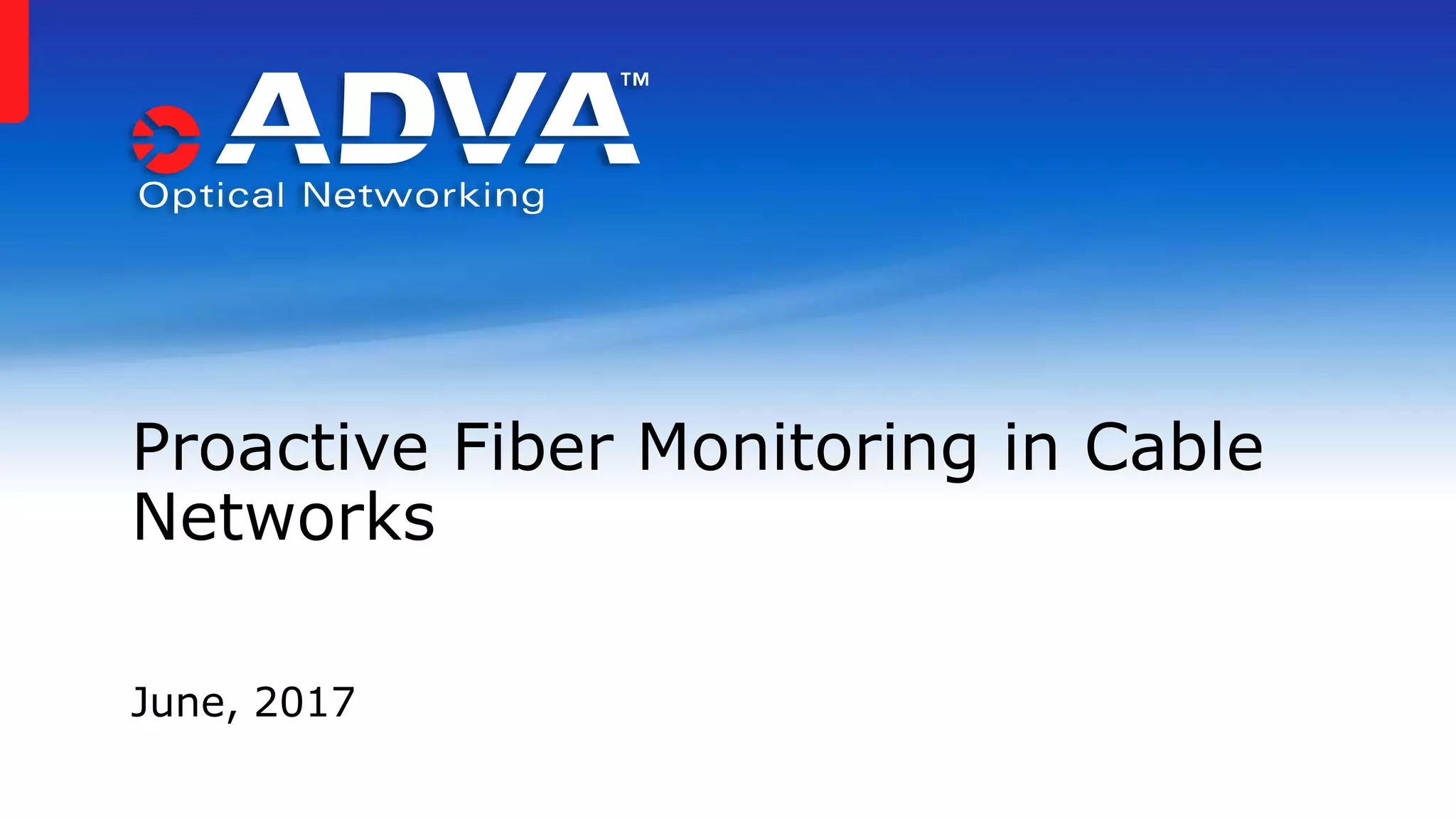 Proactive Fiber Monitoring in Cable Networks | PPT