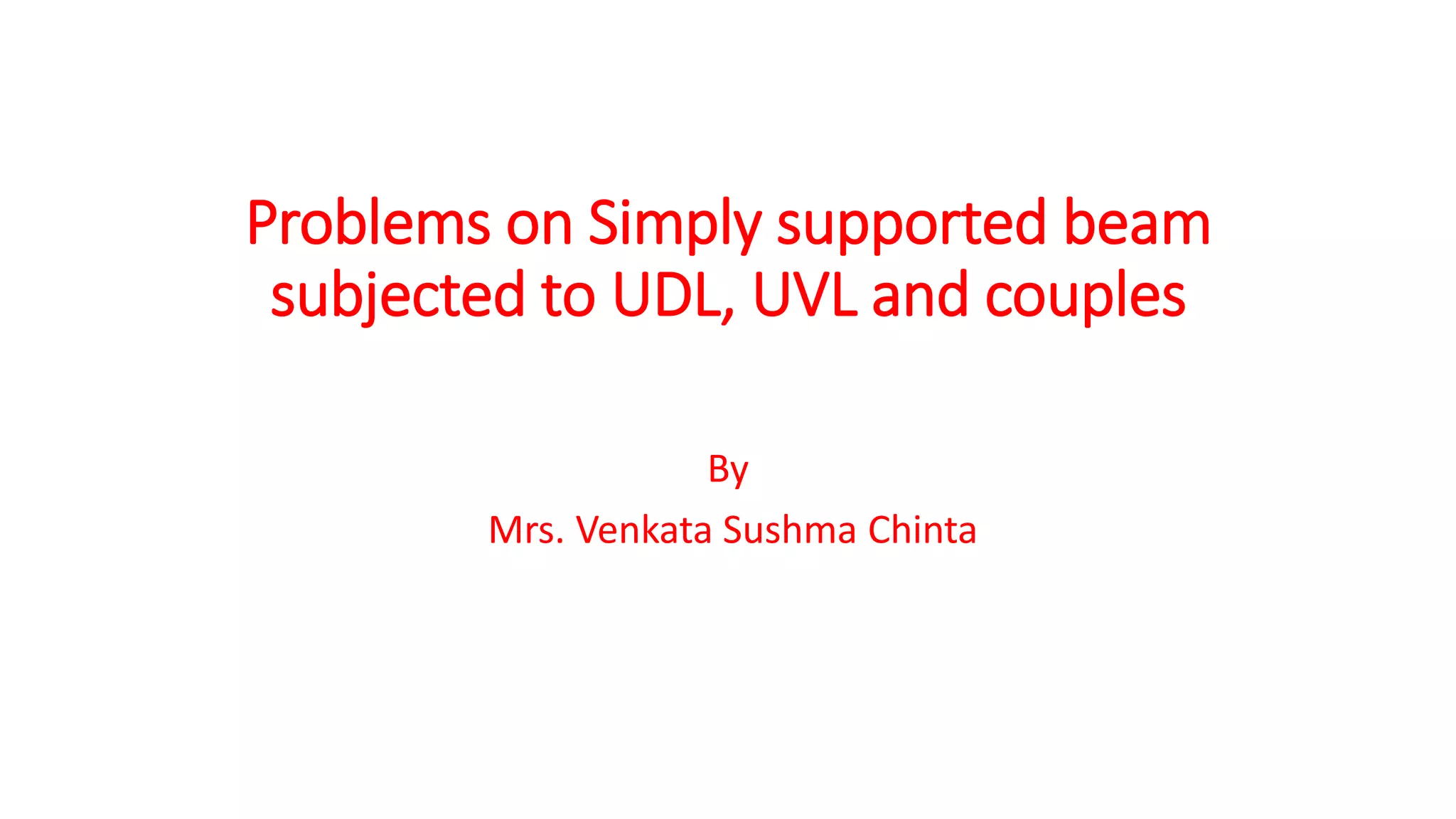 Problems on simply supported beams (udl , uvl and couple) | PPTX