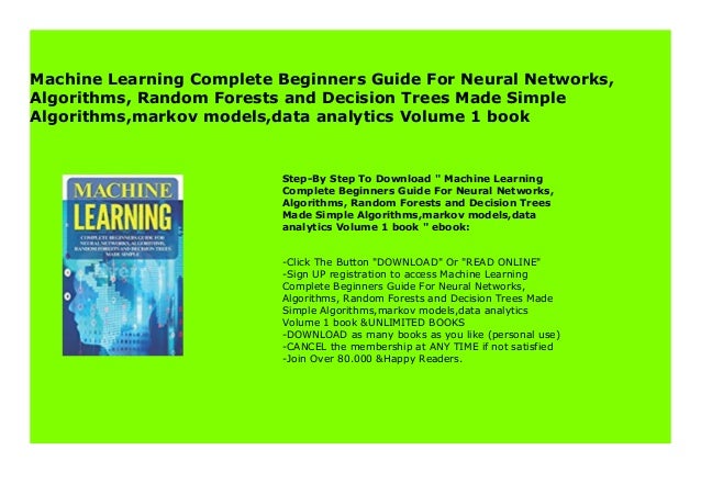 Machine Learning Complete Beginners Guide For Neural Networks, Algorithms, Random Forests and ...