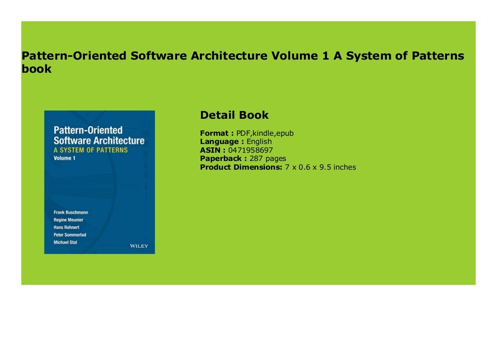 Pattern-Oriented Software Architecture Volume 1 A System of Patterns ... Pattern-Oriented Software Architecture Volume 1 A System of Patterns ...