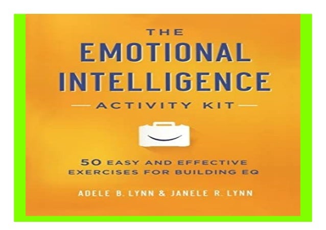 The Emotional Intelligence Activity Kit 50 Easy And Effective Exercises the-emotional-intelligence-activity-kit-50-easy-and-effective-exercises