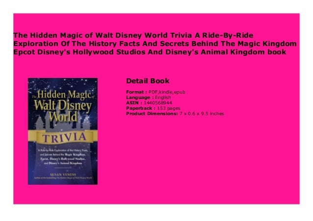 The Hidden Magic of Walt Disney World Trivia A Ride-By-Ride Exploration ...