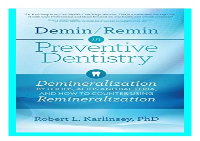 Demin/Remin in Preventive Dentistry Demineralization by Foods, Acids ...