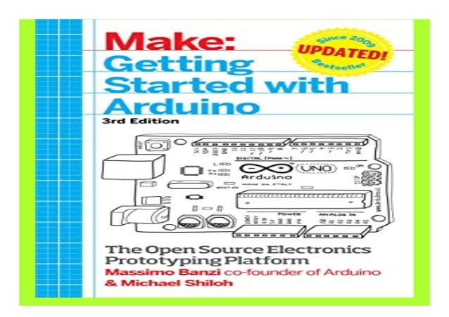 Getting Started With Arduino The Open Source Electronics Prototyping Platform Make Book 883