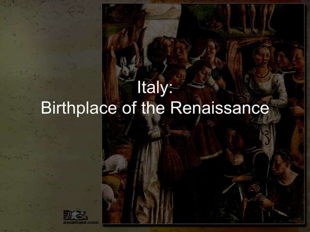 Italy Birthplace of the Renaissance | PPTX