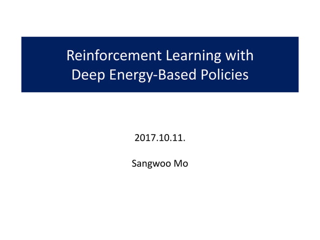 Reinforcement Learning with Deep Energy-Based Policies | PPT