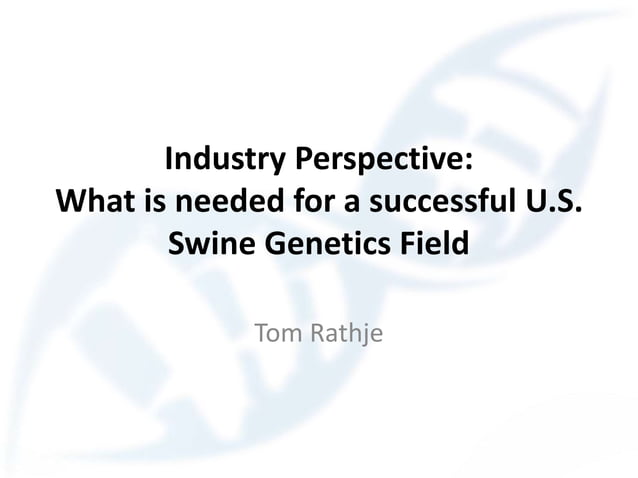 Dr. Tom Rathje - Industry Perspective: Developing Human Capital for the ...
