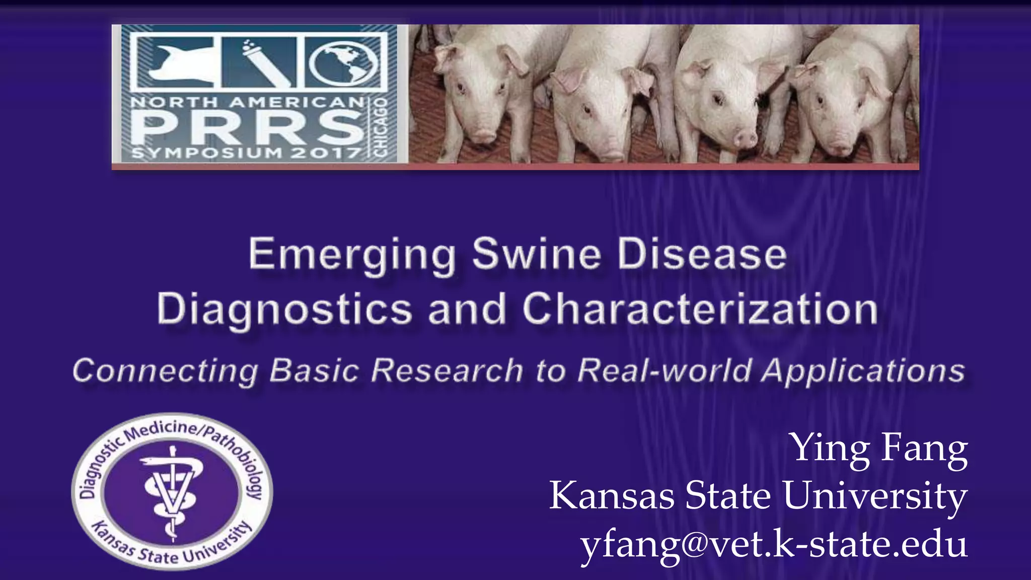 Dr. Ying Fang - Emerging swine disease diagnostics and characterization ...